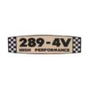 Valve Cover Decal 289-4V High Performance - Autoware
